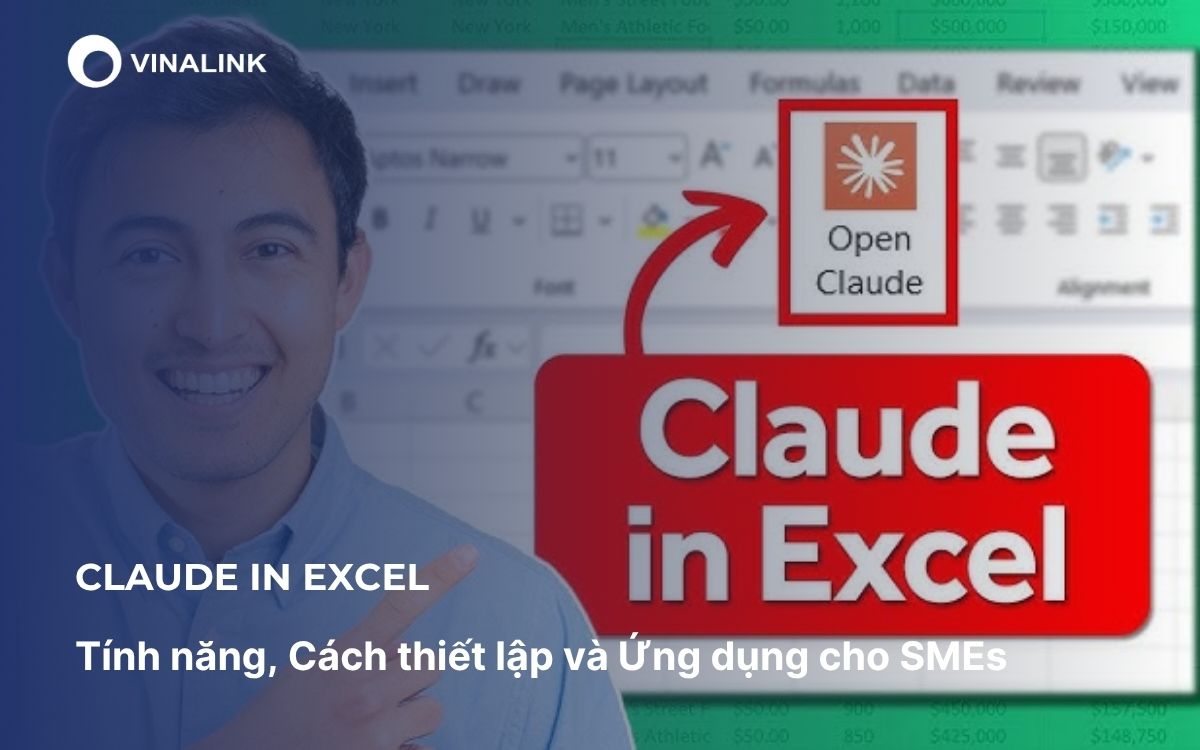 Claude In Excel: Tính năng, Cách thiết lập và Ứng dụng cho SMEs