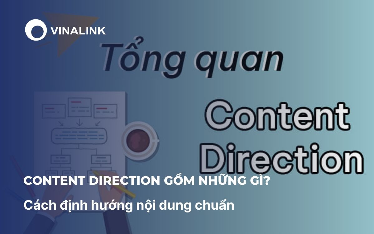 Content direction gồm những gì? Cách định hướng nội dung chuẩn